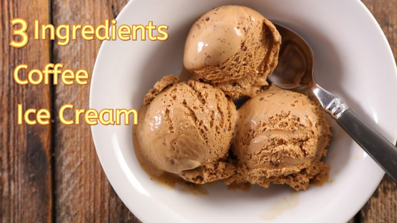 3 Ingredients Coffee Ice Cream Super Simple Coffee Ice Cream Without