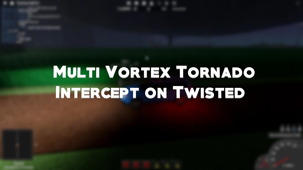 Multi Vortex Tornado Intercept In Twisted Roblox Youtube