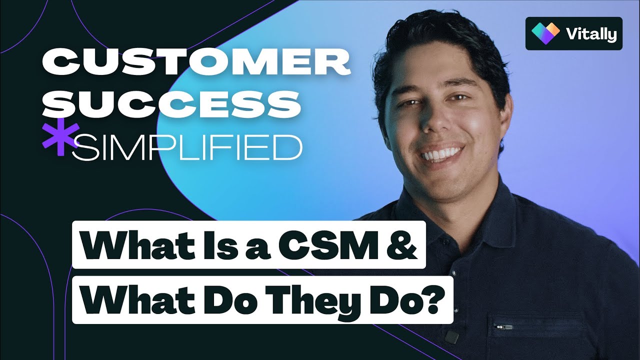 What Do Customer Success Managers Do Let S Break It Down Youtube