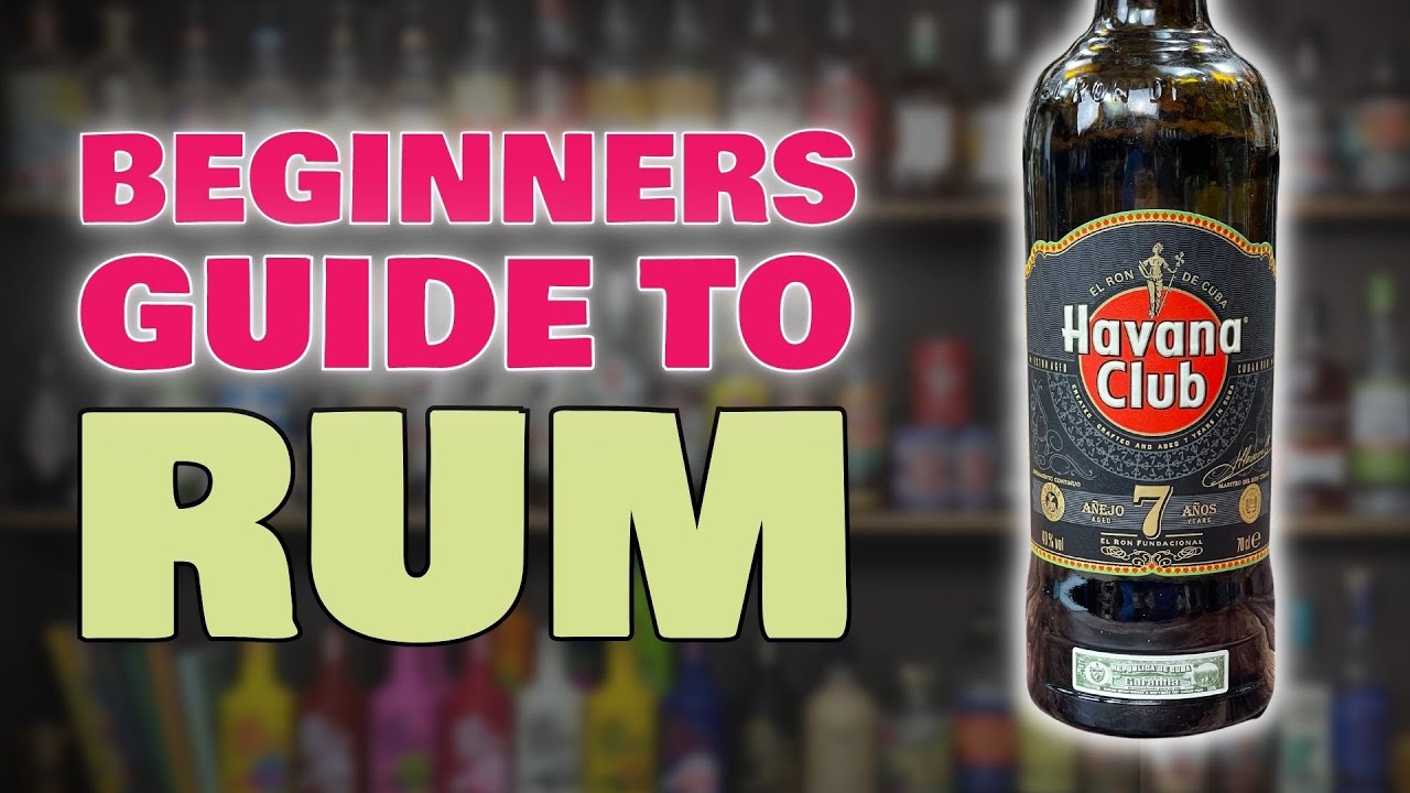 A Beginners Guide To Rum Everything You Need To Know Youtube