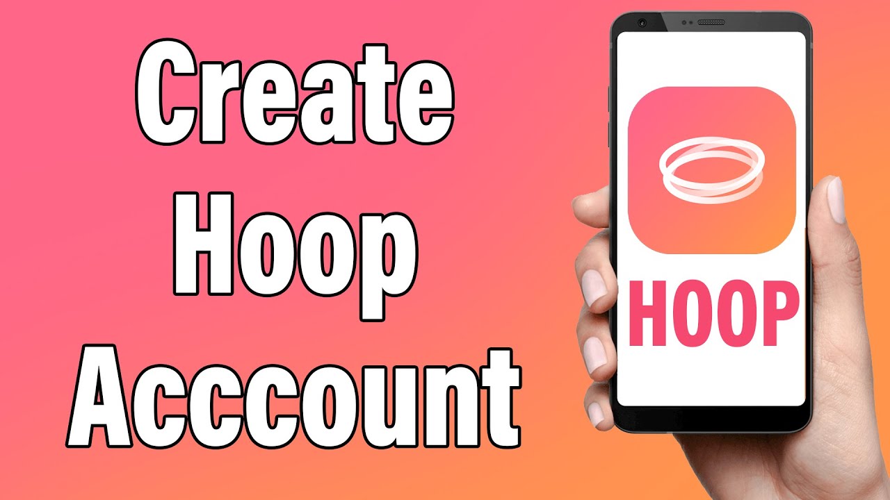 Create A Hoop Acccount 2022 Hoop App Account Registration Help Hoop