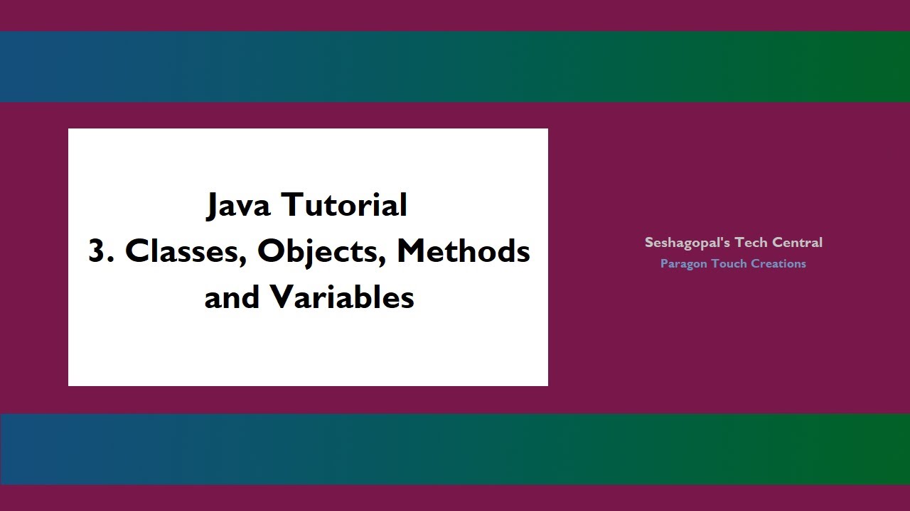 Java Tutorial 3 Classes Objects Methods And Variables Youtube