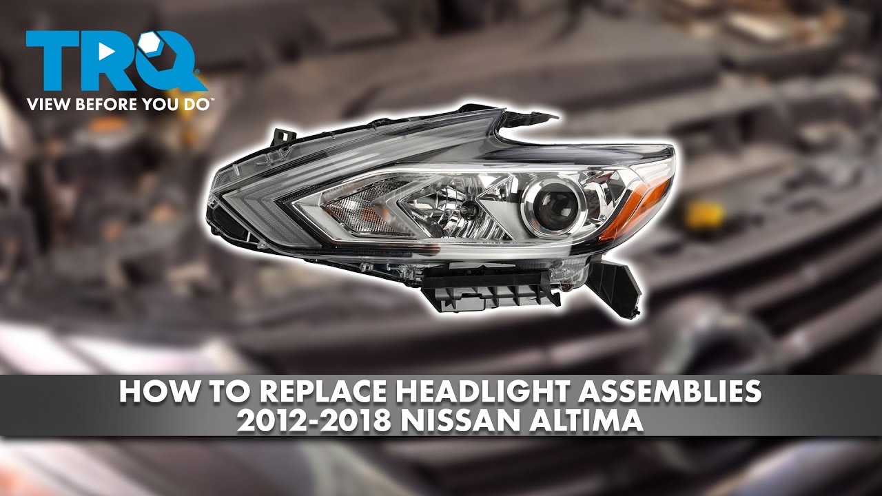 How To Replace Headlight Assemblies 2012 2018 Nissan Altima 1a Auto