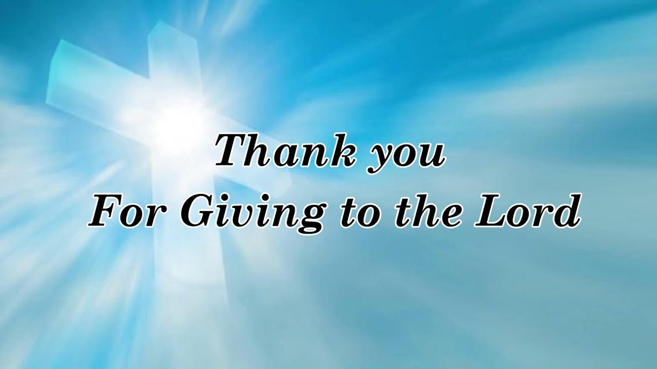 Thank You For Giving To The Lord With Lyrics By Ray Boltz Youtube