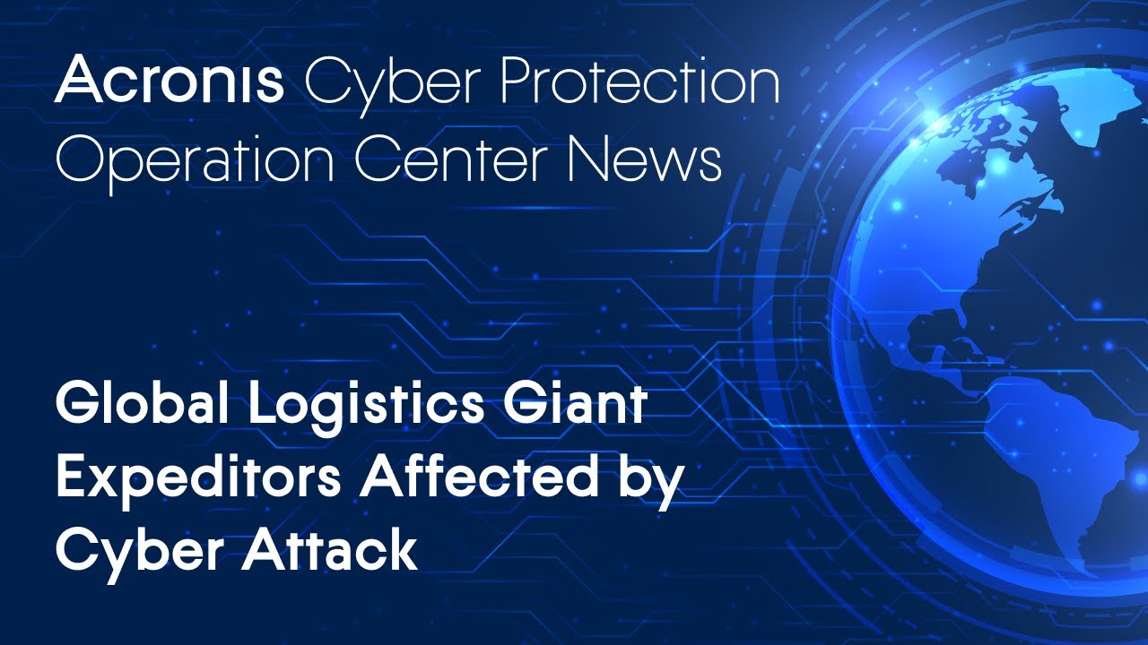 Global Logistics Giant Expeditors Affected By Cyber Attack Cyber