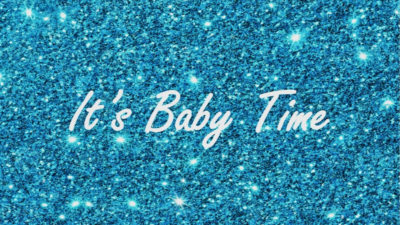 It S Baby Time Youtube