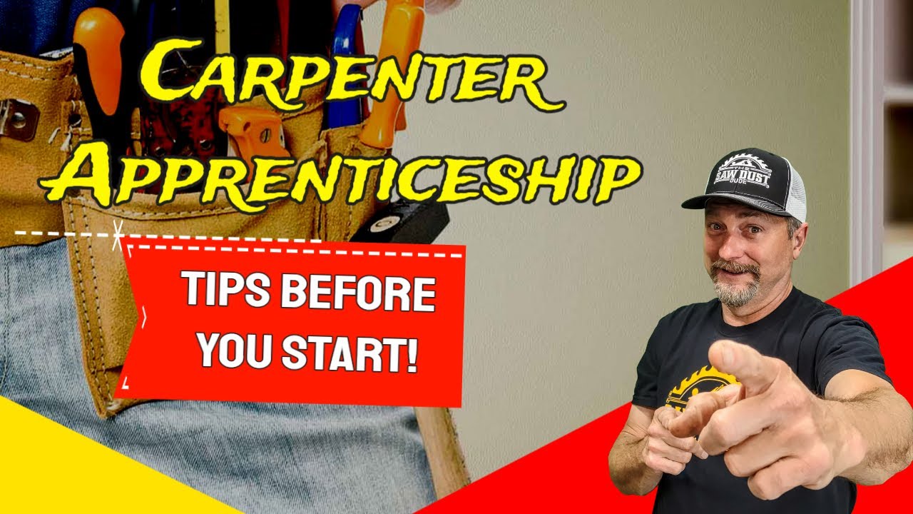 Tips Before You Start Your Carpenter Apprentice Youtube