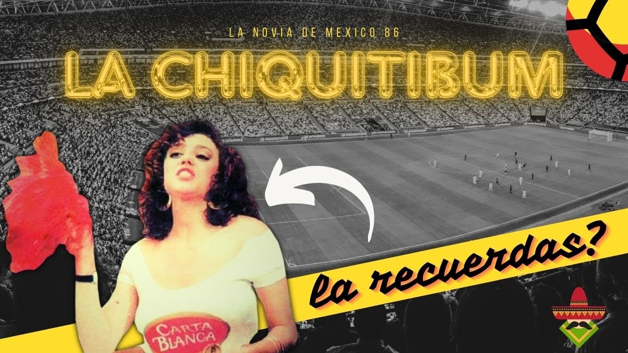 La Chiquitibum Del Mundial México 86 Mar Castro Comercial Cerveza