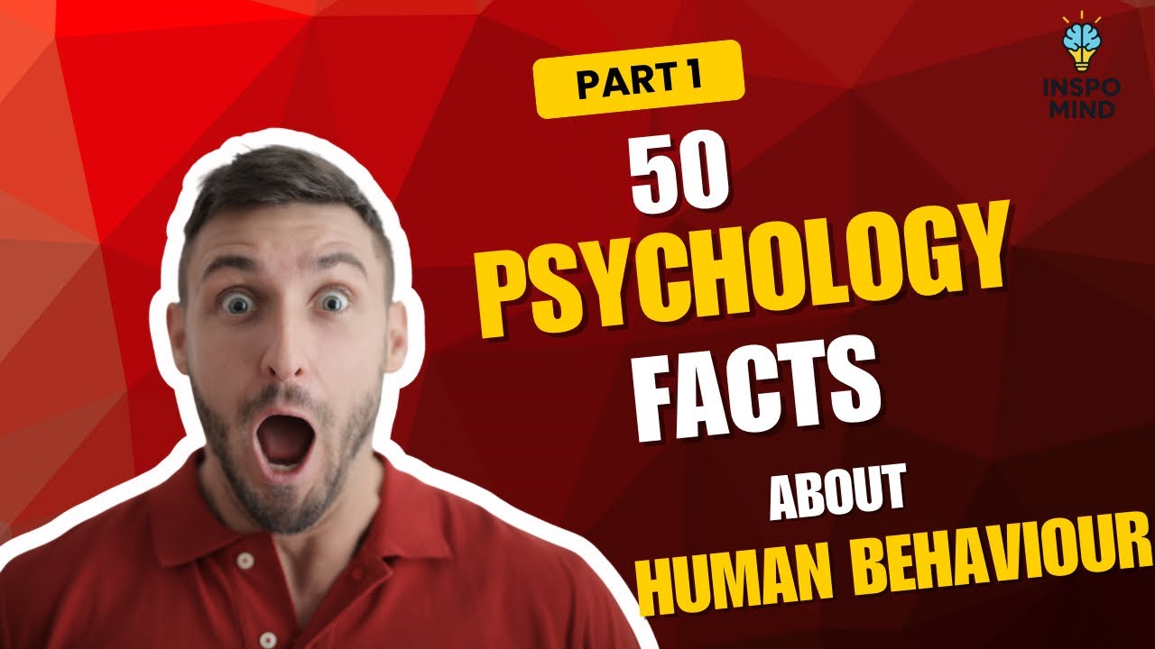 50 Interesting Psychology Facts About Human Behavior Mind Blowing
