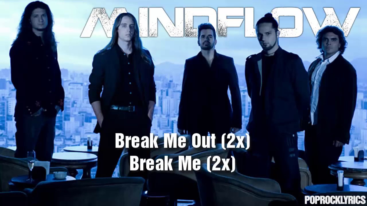 Mindflow Break Me Out Lyrics Youtube