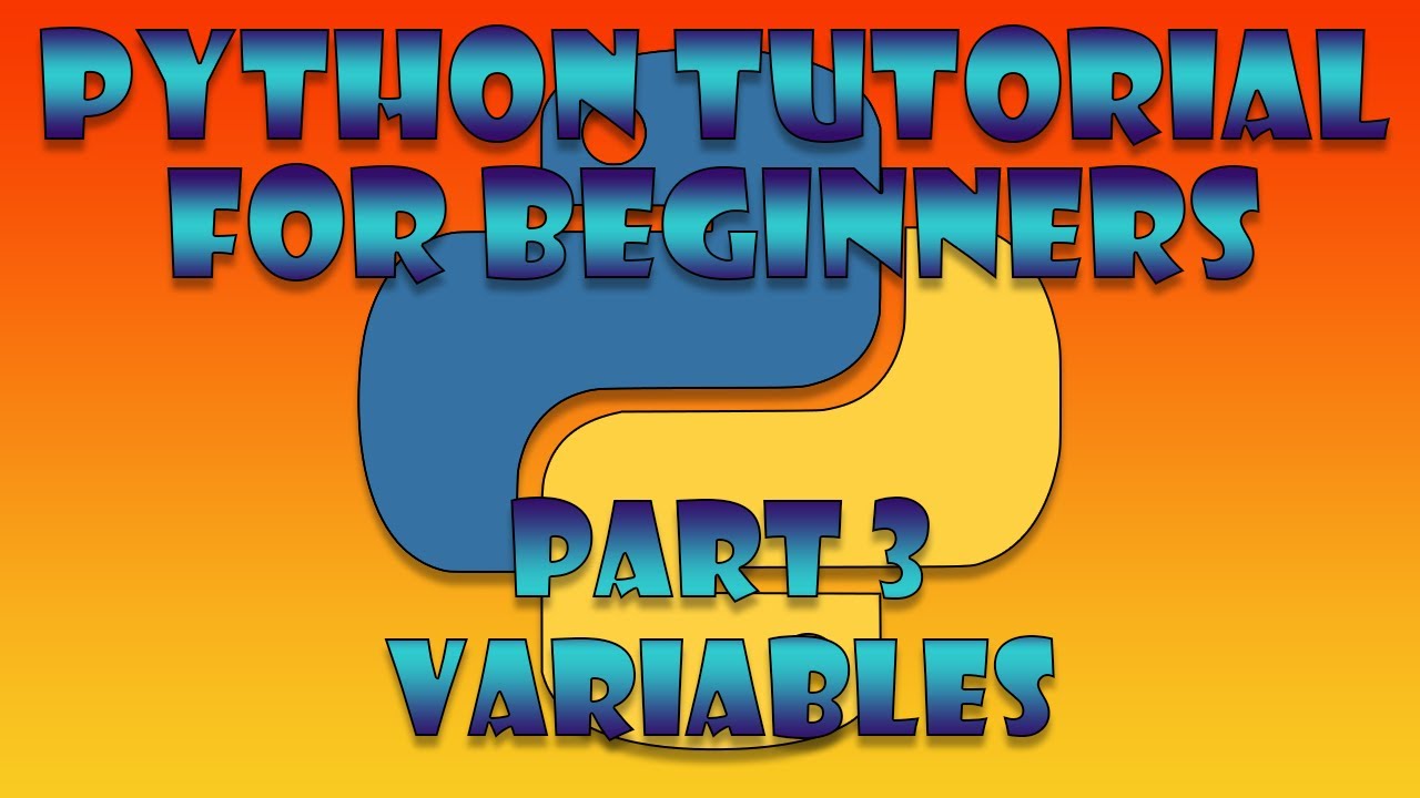 Python Beginner Tutorial Part 3 Variables Youtube
