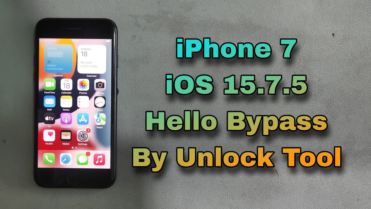 How To Iphone 7 Ios 15 7 5 Hello Bypass By Unlock Tool Youtube