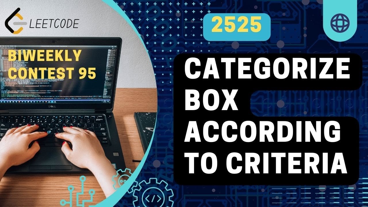 Categorize Box According To Criteria Leetcode 2525 Leetcode