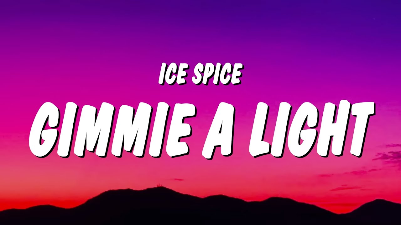Ice Spice Gimmie A Light Lyrics Youtube