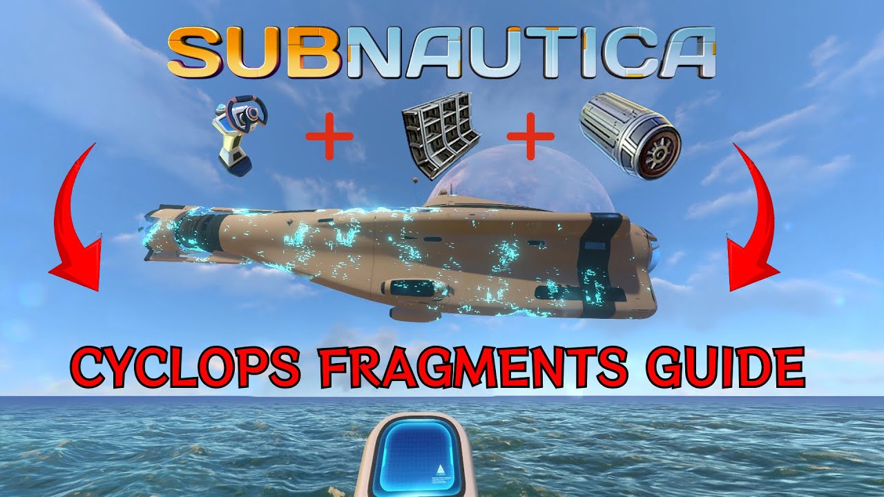 How To Get The Cyclops All Fragment Locations Subnautica Guide