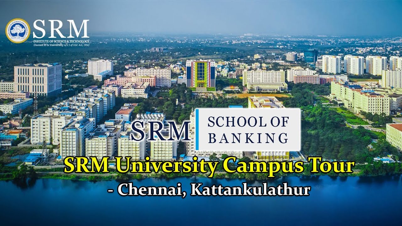Srm University Campus Tour Chennai Kattankulathur Youtube