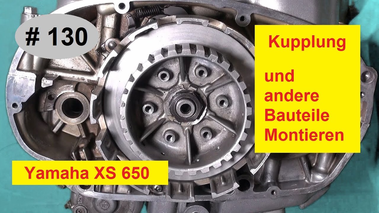 130 Yamaha Xs 650 Kupplung Und Andere Bauteile Einbauen Youtube