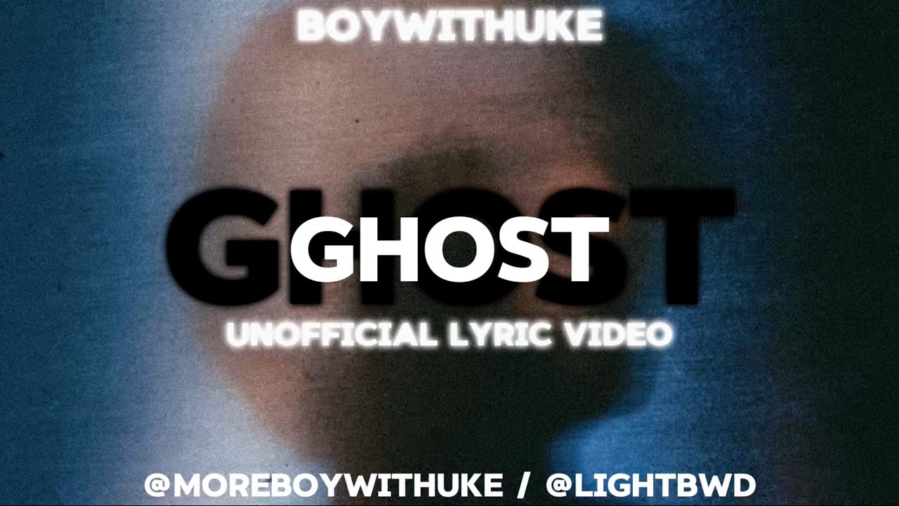 Boywithuke Ghost Lyric Video Moreboywithuke Shazzcb Youtube