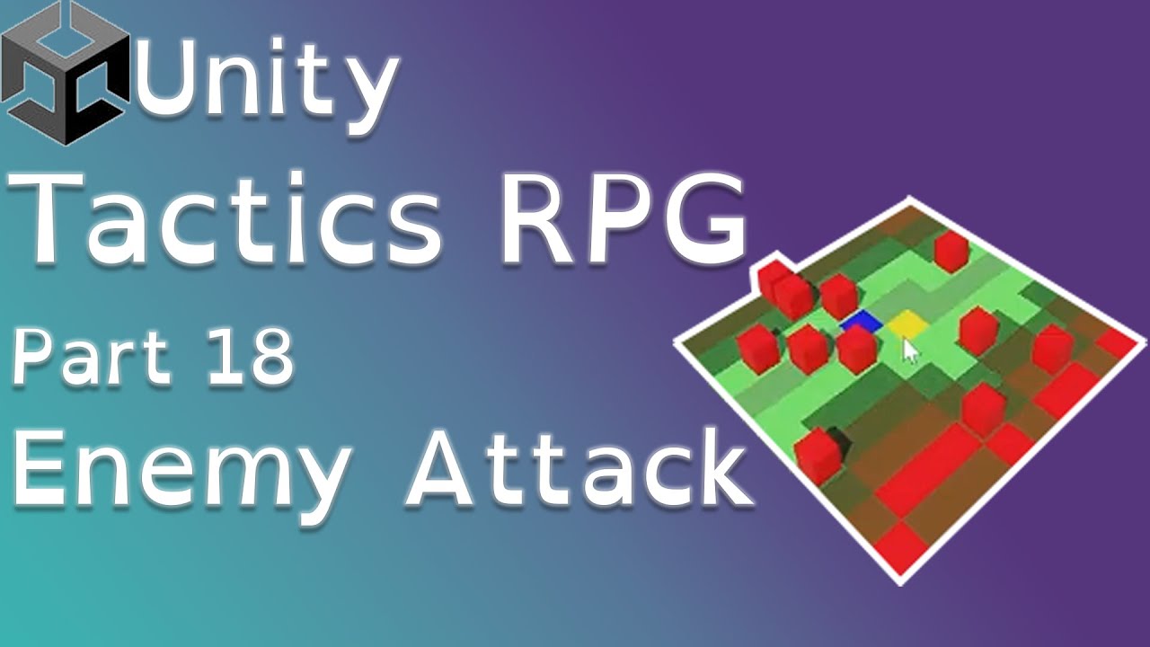Unity Tactics Rpg Tutorial Part 18 Enemy Attack Youtube