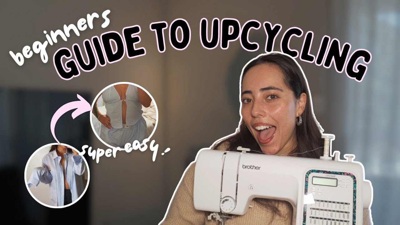 The Ultimate Guide To Upcycling Clothes Beginner Friendly Youtube