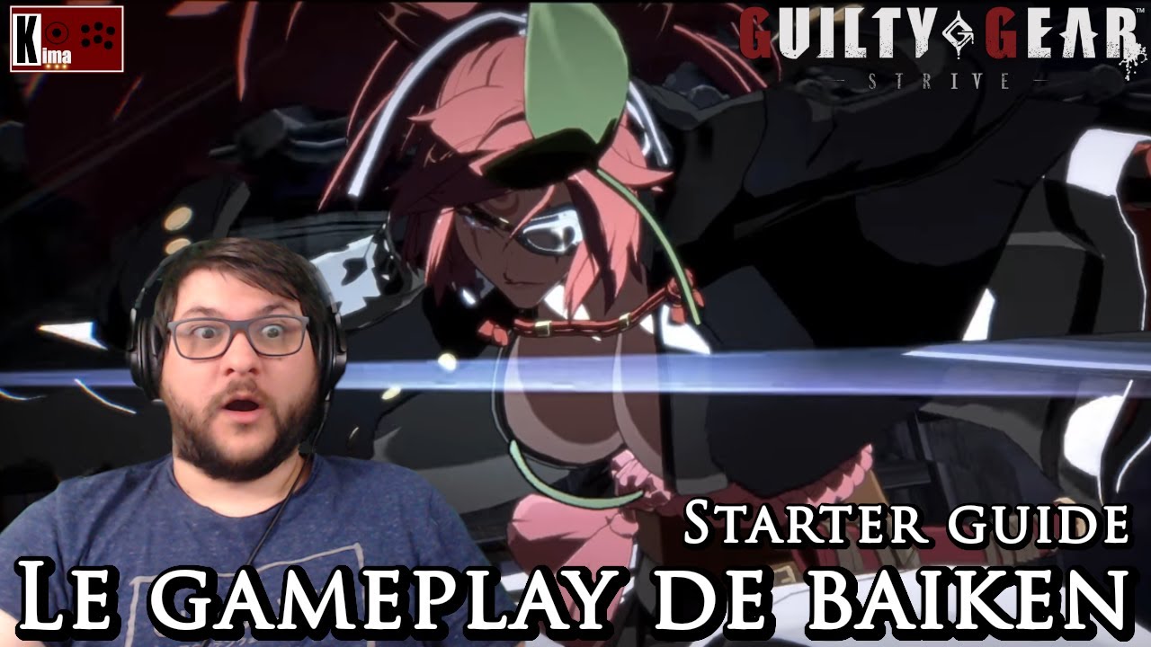 Le Gameplay De Baiken Starter Guide Guilty Gear Strive Youtube