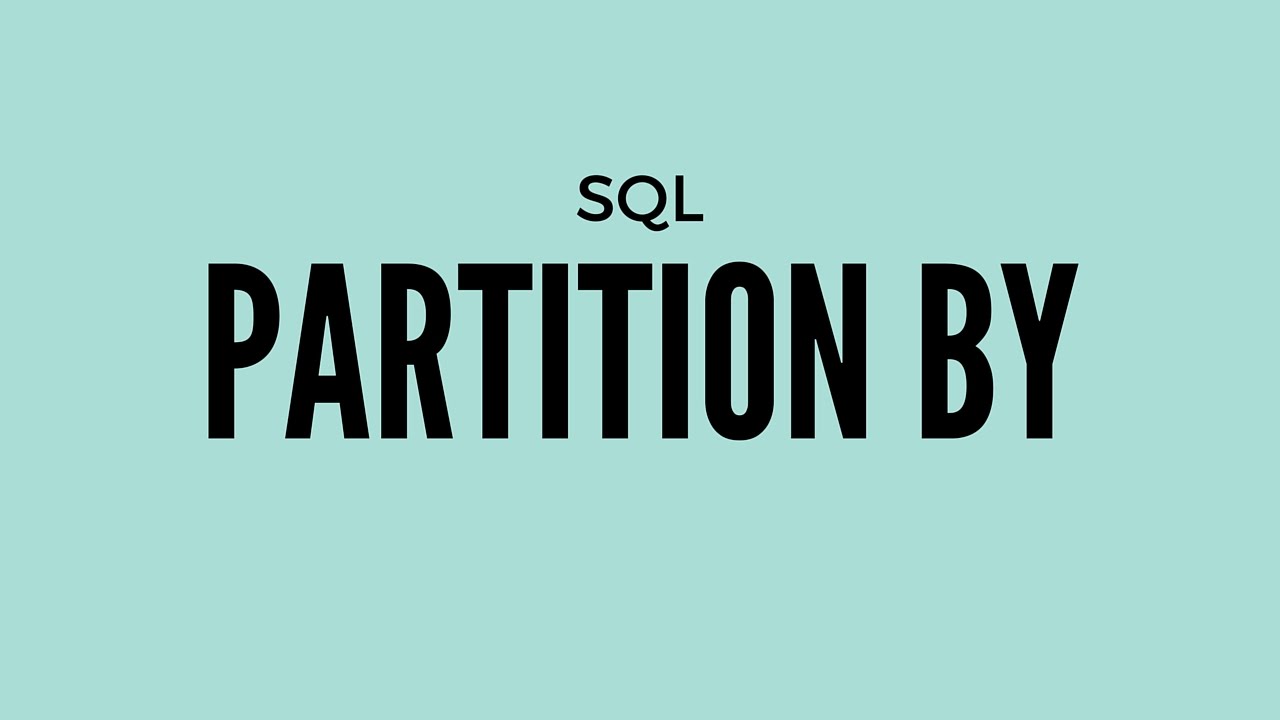 Sql Partition By Explained Youtube