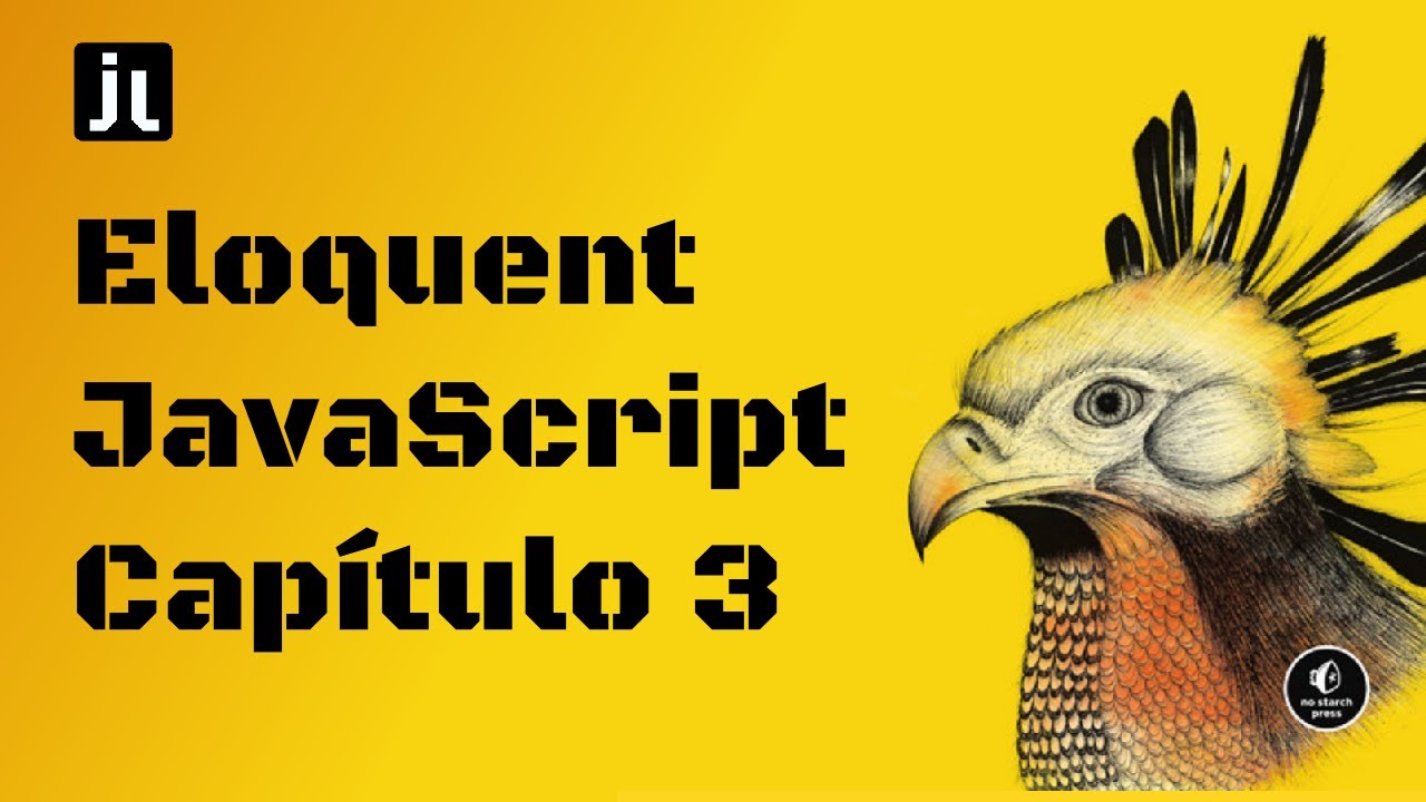 Eloquent Javascript Capítulo 3 Youtube