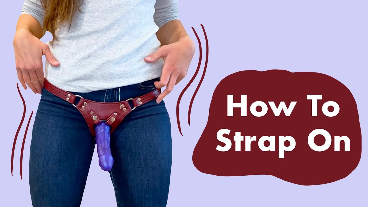 How To Strap Ons Youtube