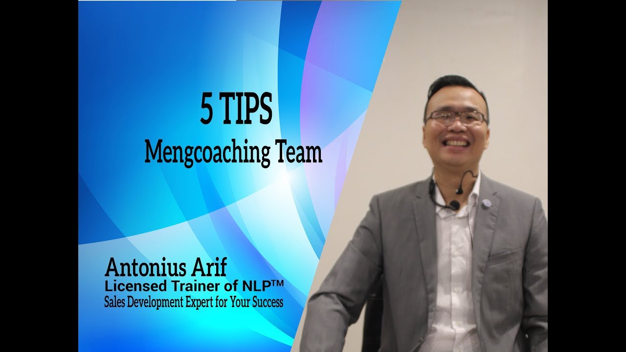 Belajar Nlp Leadership Indonesia 5 Tips Mengcoaching Team Youtube