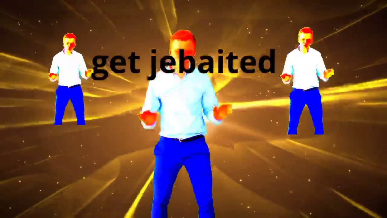 Get Jebaited Original Youtube