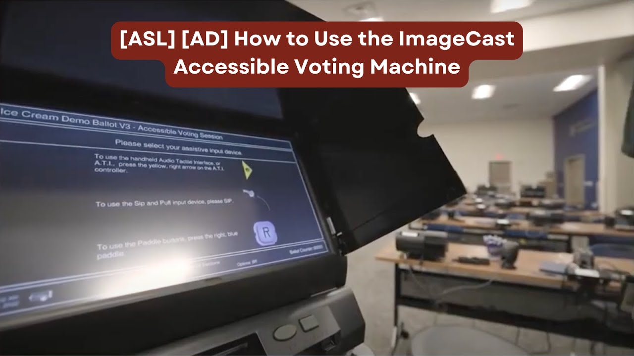 Asl Ad How To Use The Imagecast Accessible Voting Machine Youtube