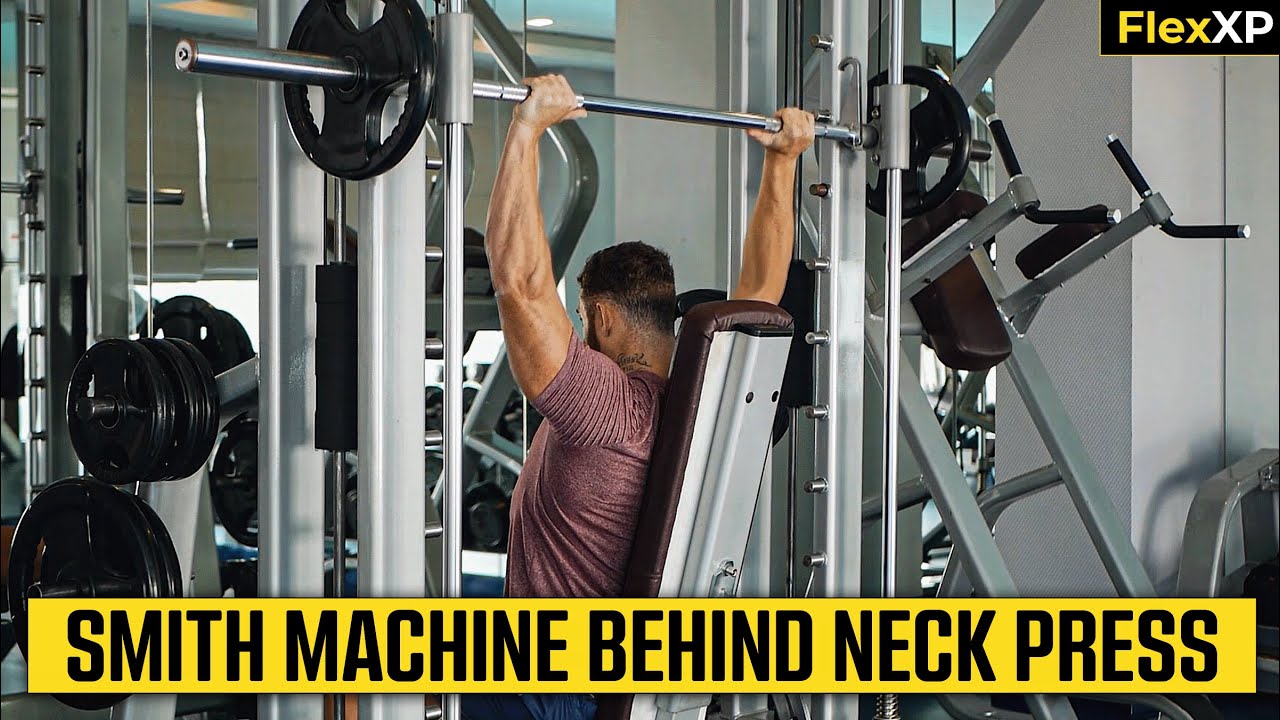 Smith Machine Behind Neck Press Form Tutorial Guide 30 Seconds