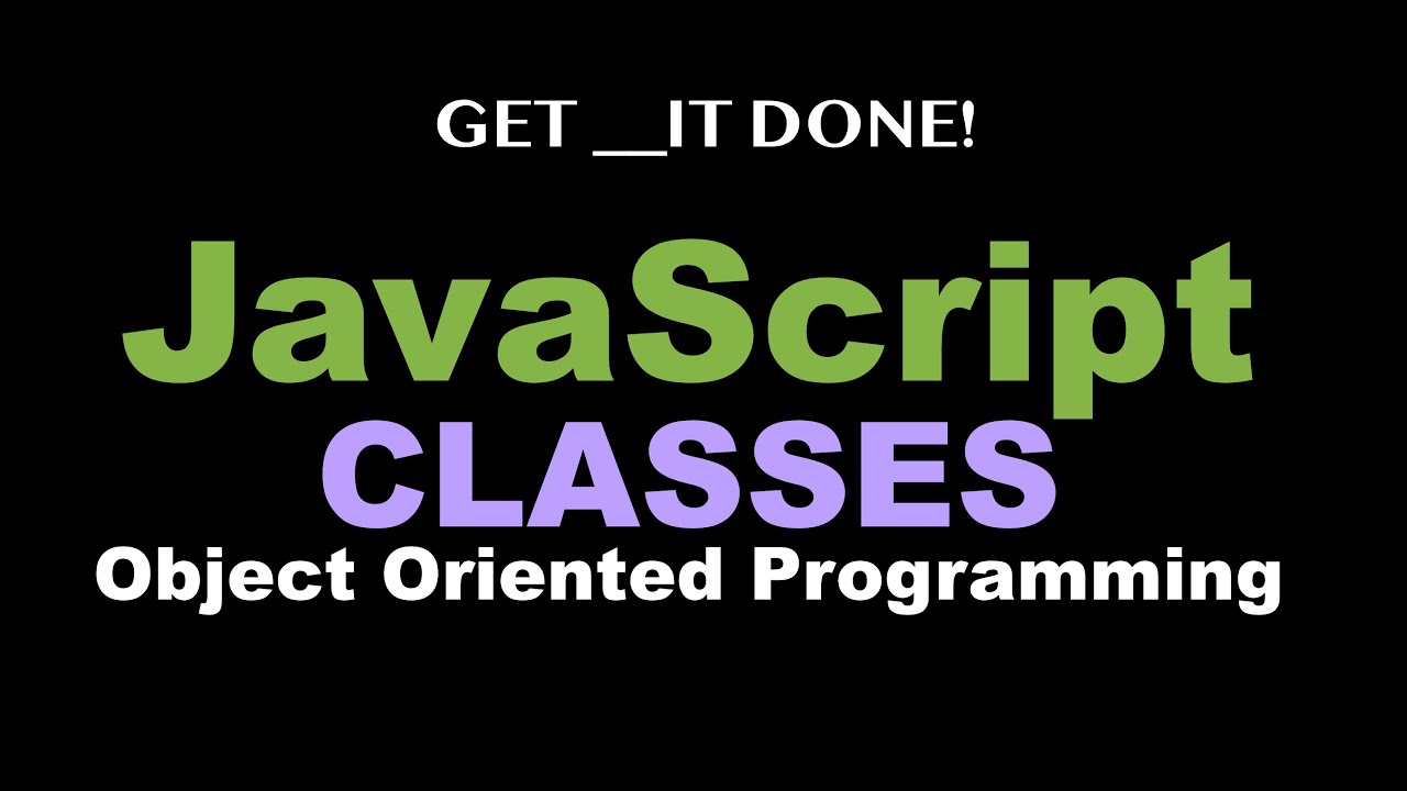 Javascript Classes Object Oriented Programming Tutorial Advanced