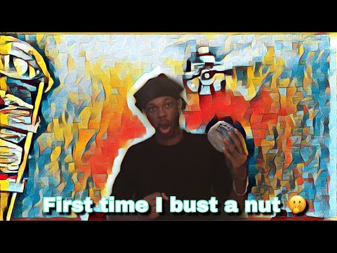 First Time I Bust A Nut Youtube