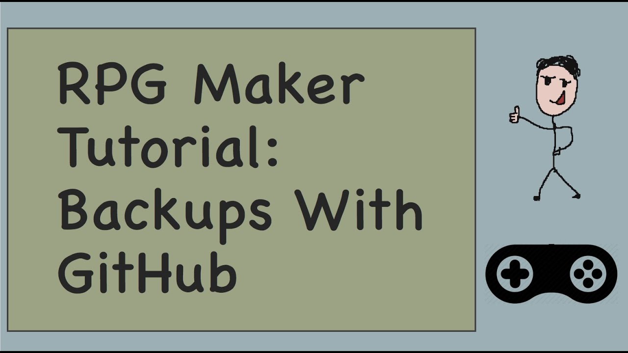 Rpg Maker Tutorial Backups With Github Youtube