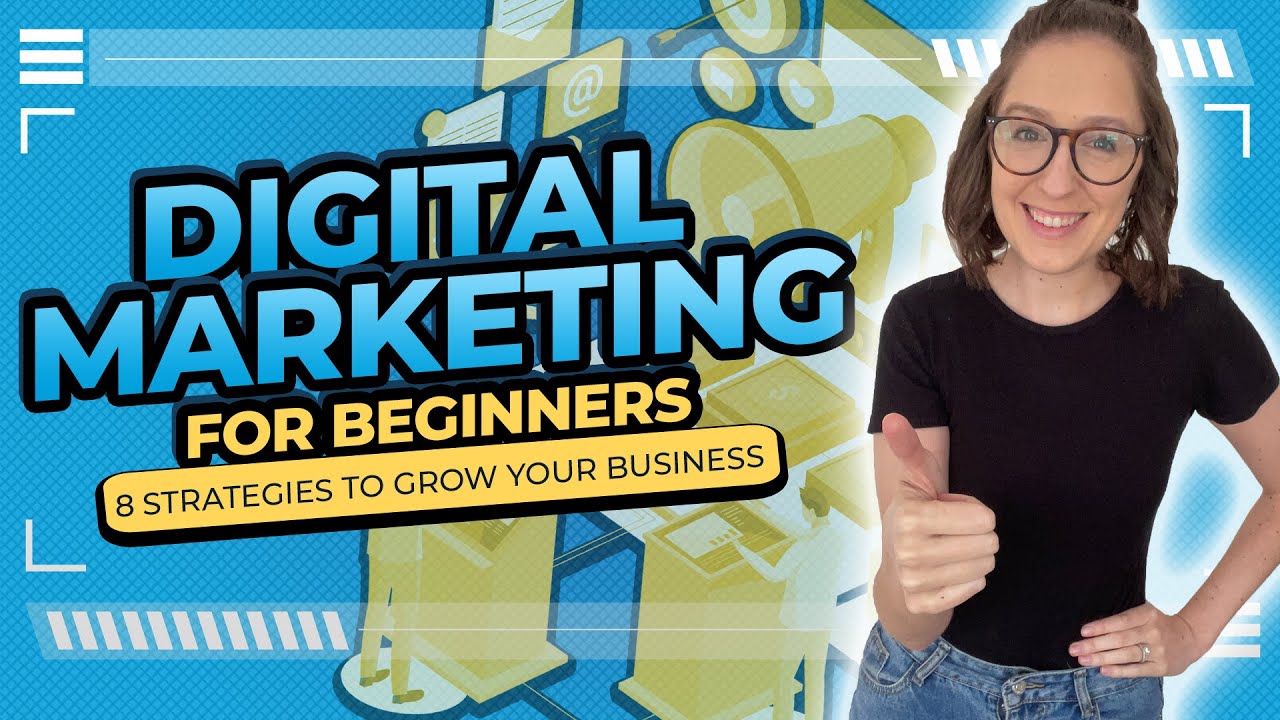 Digital Marketing For Beginners 8 Strategies To Start With Youtube