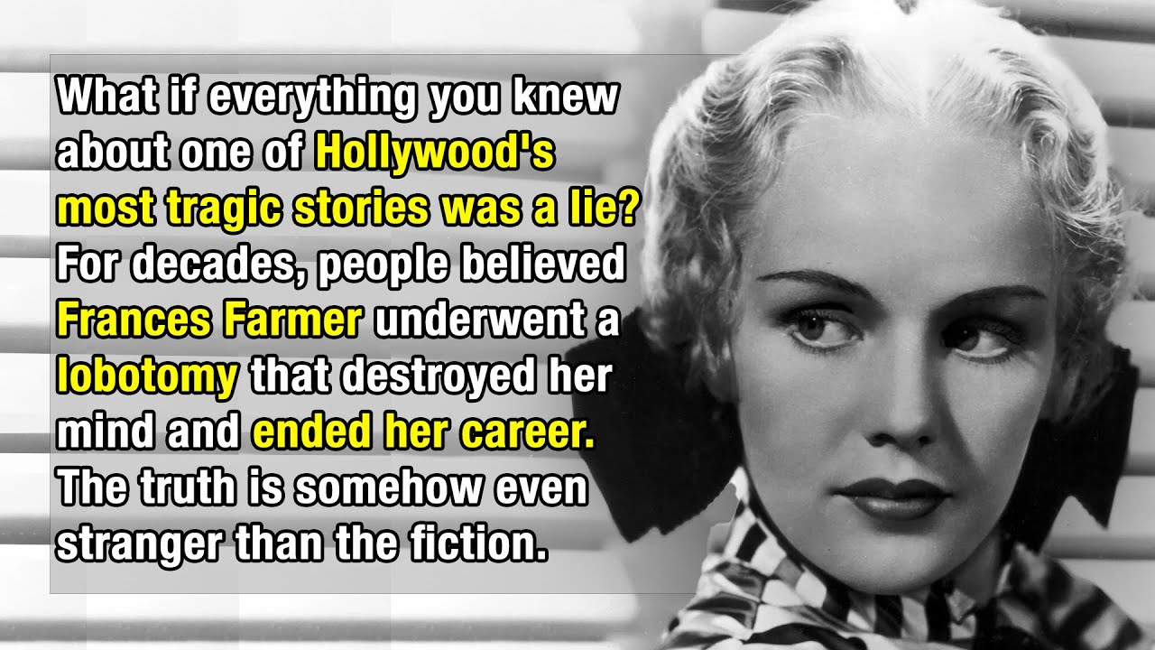 The Tragic Truth Behind Frances Farmer S Lobotomy Youtube