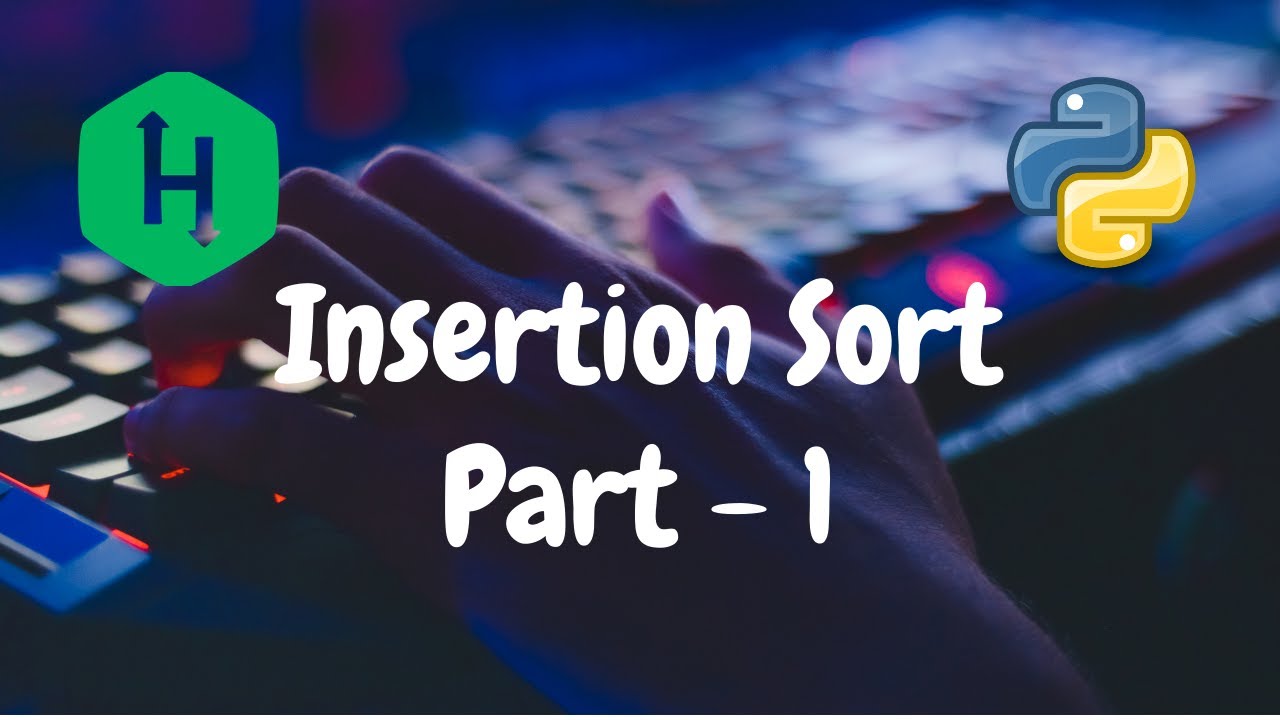 152 Insertion Sort Part 1 Sorting Hackerrank Solution Python
