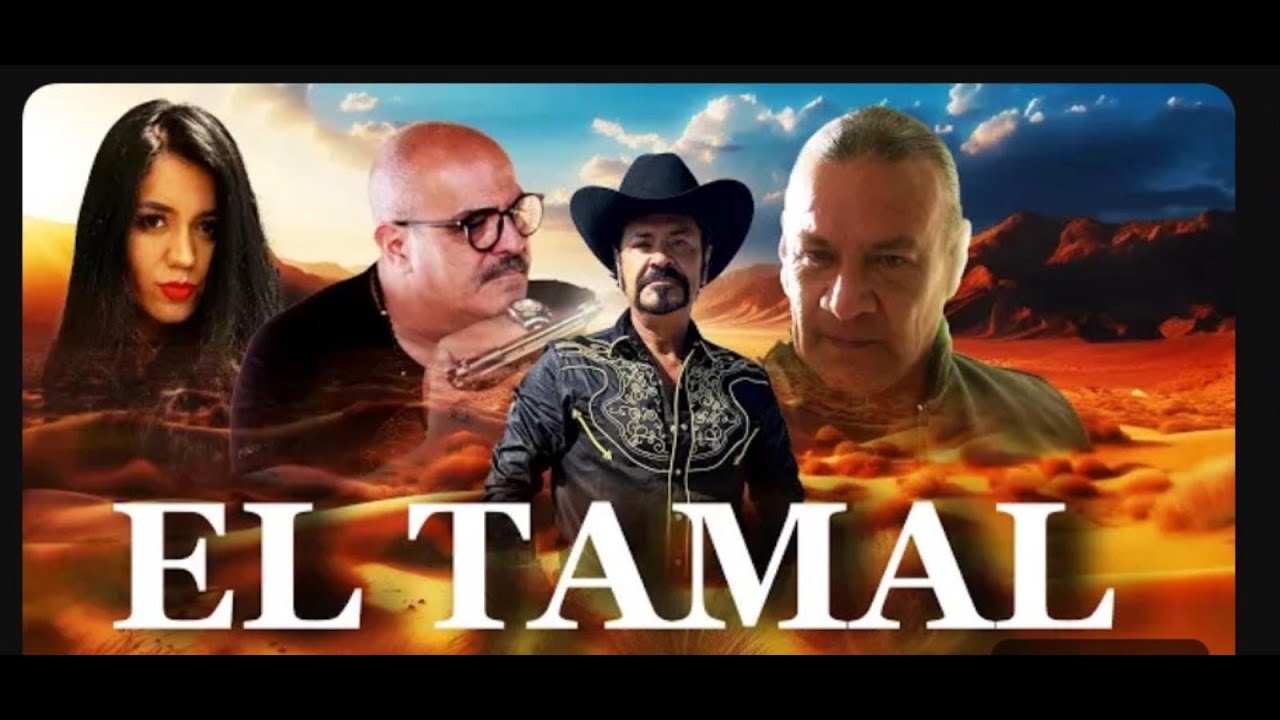 El Tamal La Pelicula Completa Cine Mexicano De Narcos Accion En