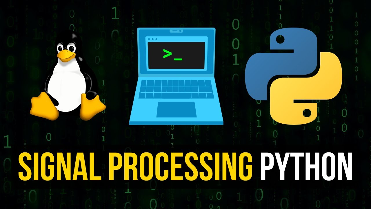 Processing Handling Signals In Python Youtube