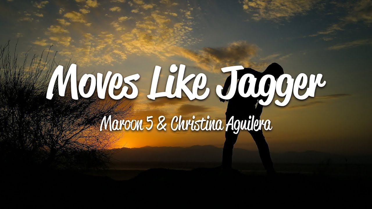 Maroon 5 Moves Like Jagger Lyrics Ft Christina Aguilera Youtube
