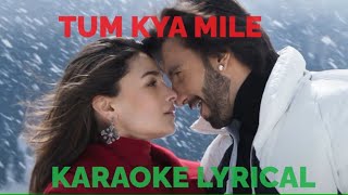 Tum Kya Mile Karaoke Arijit Singh Shreya Ghoshal Hindi Karaoke With ...