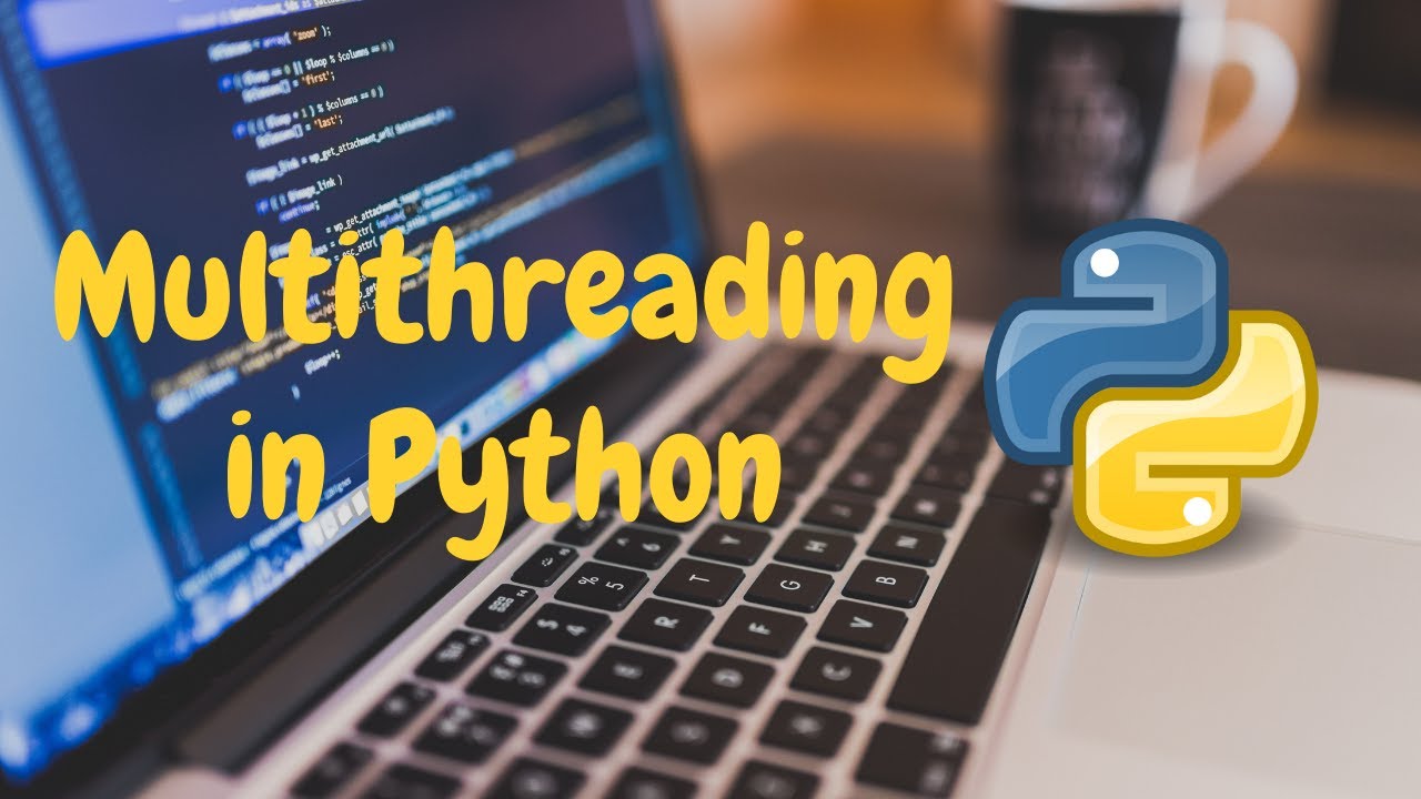 18 Multithreading Python Programming Tutorial Youtube