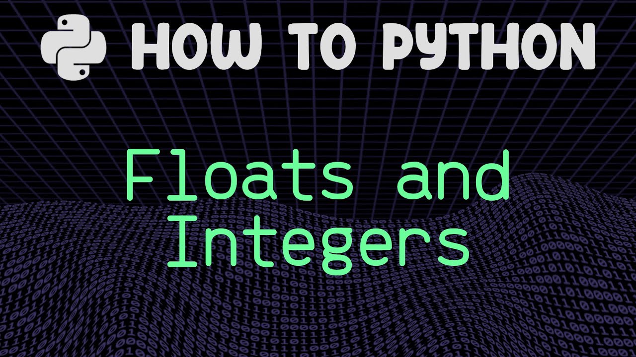 Floats And Integers How To Python Youtube