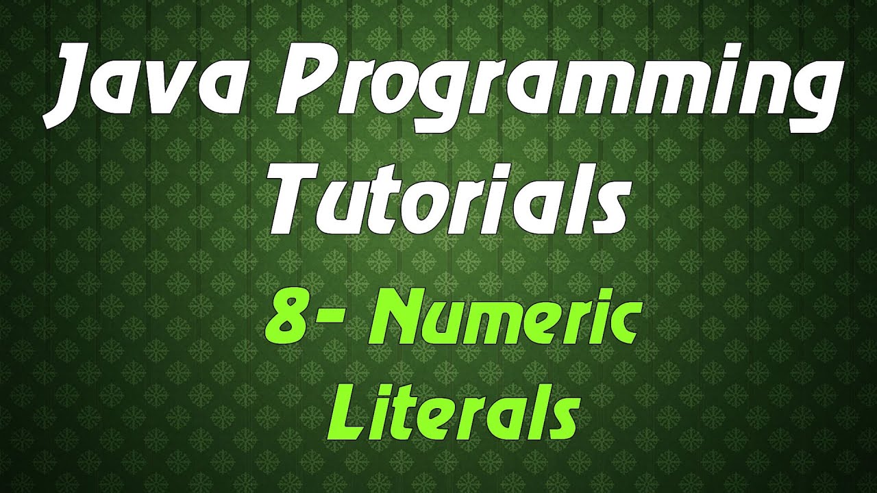 Java Programming Tutorials 8 Numeric Literals Youtube