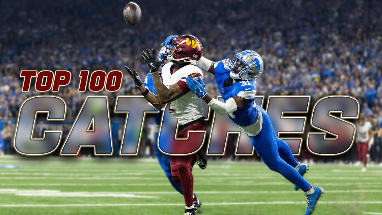 The Top 100 Catches Of The 2024 Nfl Season Youtube
