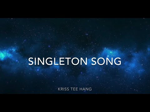Singleton Song Lyrics Kriss Tee Hang Youtube