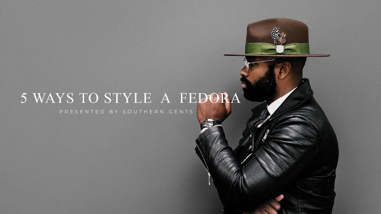 5 Ways To Rock A Fedora Preview Youtube