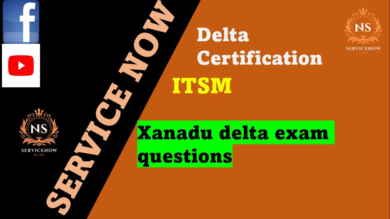 Servicenow Xanadu Itsm Delta Exam Exam Xanadu Youtube