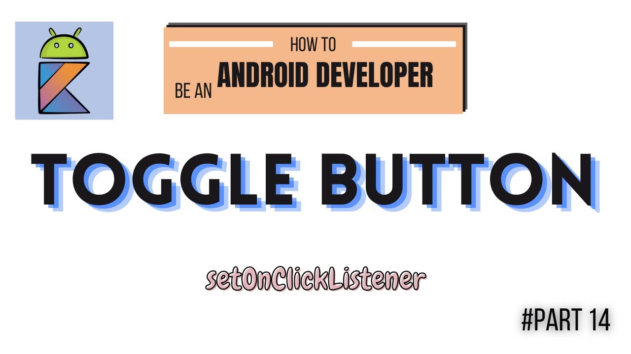 How To Use A Toggle Button Setonclicklistener Android Kotlin For